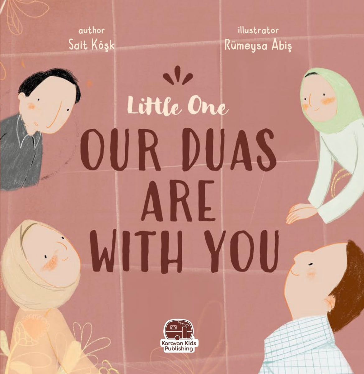 Little One, Our Duas are with You | Islamic Children's Book – OAK Creative Designs
